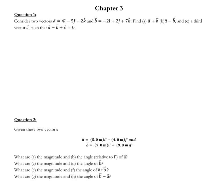 Solved Chapter 3 Question 1: Consider two vectors a = 4 – 5j | Chegg.com