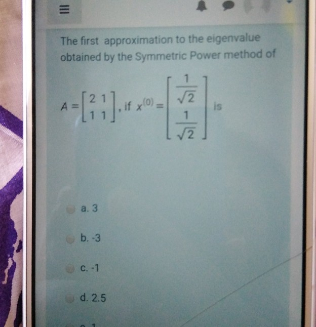 Solved The first approximation to the eigenvalue obtained by | Chegg.com