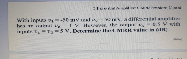 Solved Differential Amplifier: CMRR Problem (2 pts) With | Chegg.com
