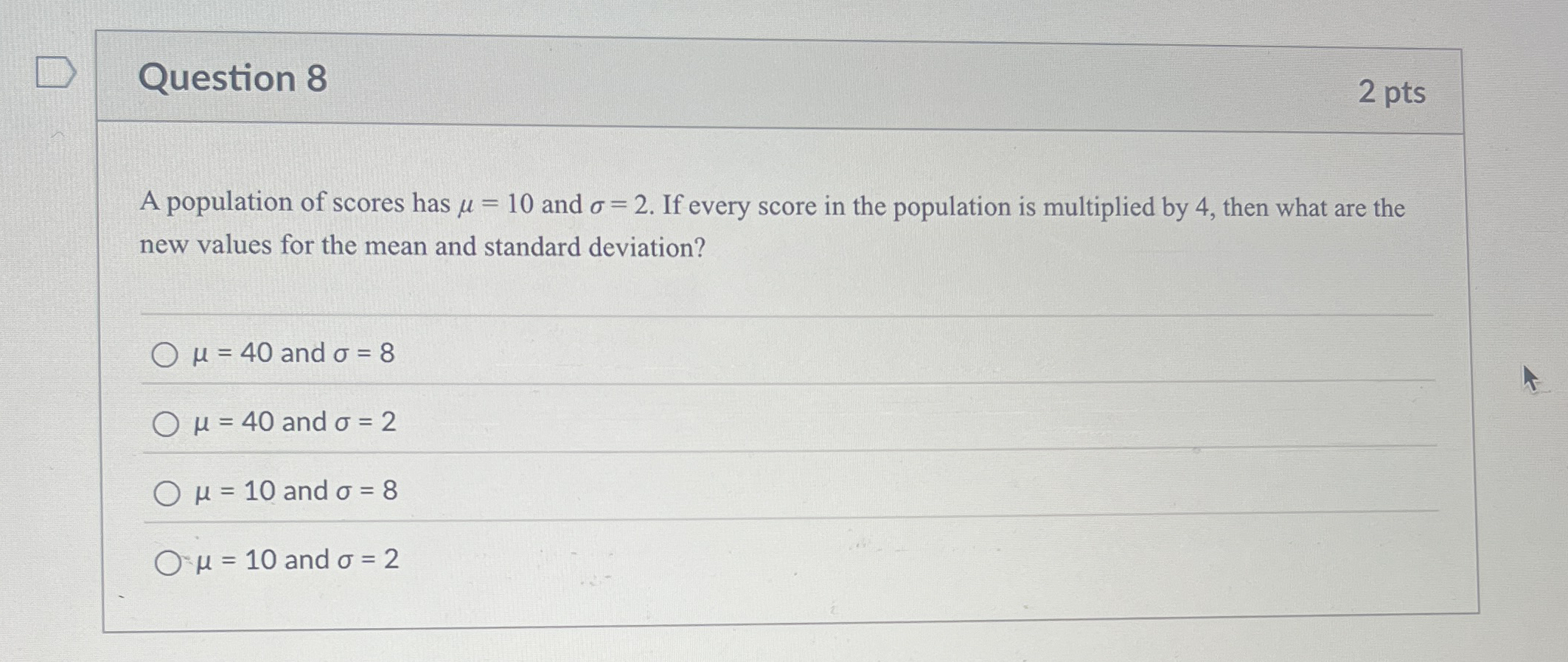 Solved Question 82 ﻿ptsA population of scores has μ=10 ﻿and | Chegg.com