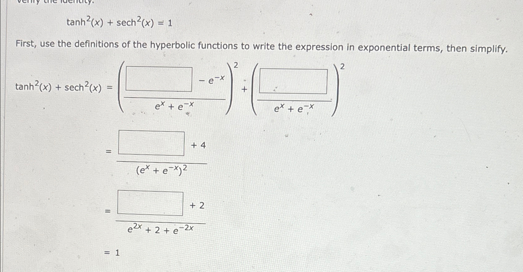 Solved tanh2(x)+sech2(x)=1First, use the definitions of the | Chegg.com