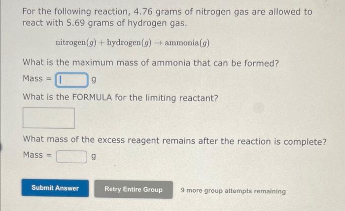 Solved For the following reaction, 4.76 grams of nitrogen | Chegg.com
