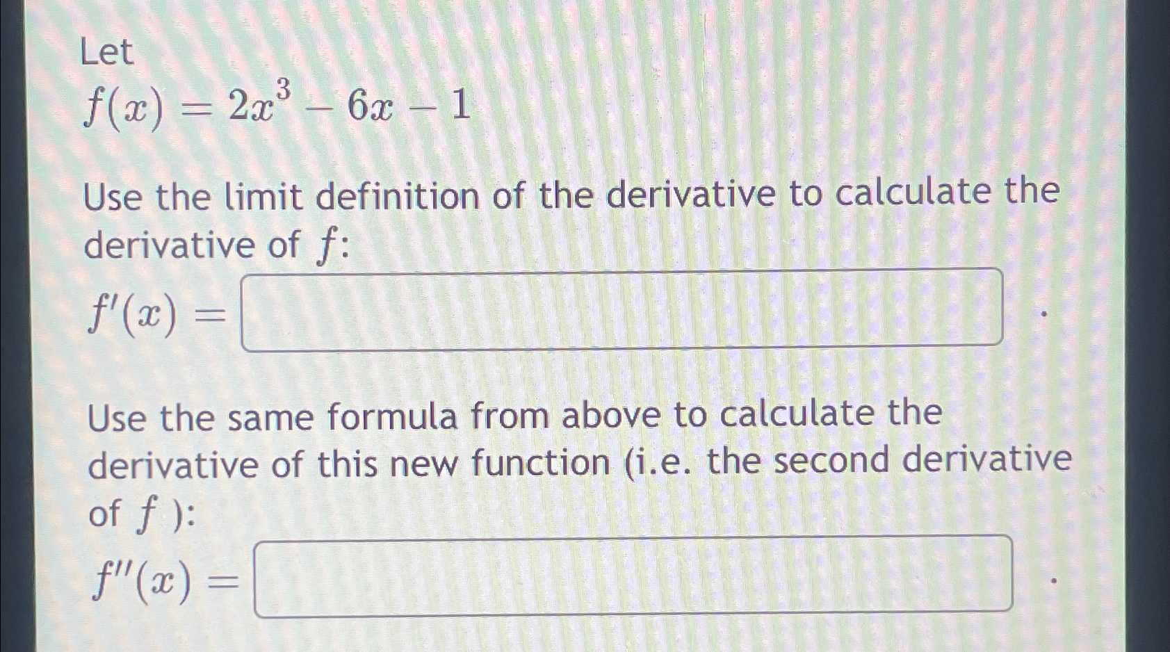 Solved Letf X 2x3 6x 1use The Limit Definition Of The