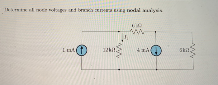 Solved -. Determine all node voltages and branch currents | Chegg.com