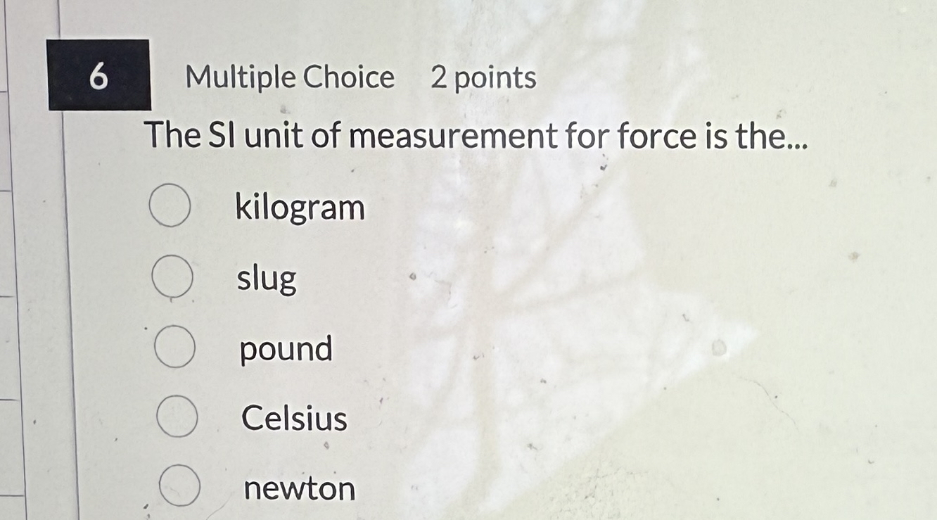 Solved 6Multiple Choice2 ﻿pointsThe SI unit of measurement | Chegg.com