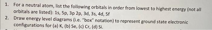Solved 1. For a neutral atom, list the following orbitals in | Chegg.com