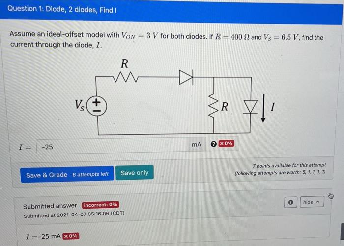 Solved Question 1: Diode, 2 diodes, Find I Assume an | Chegg.com