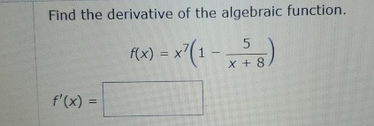 Solved Find the derivative of the algebraic function. | Chegg.com