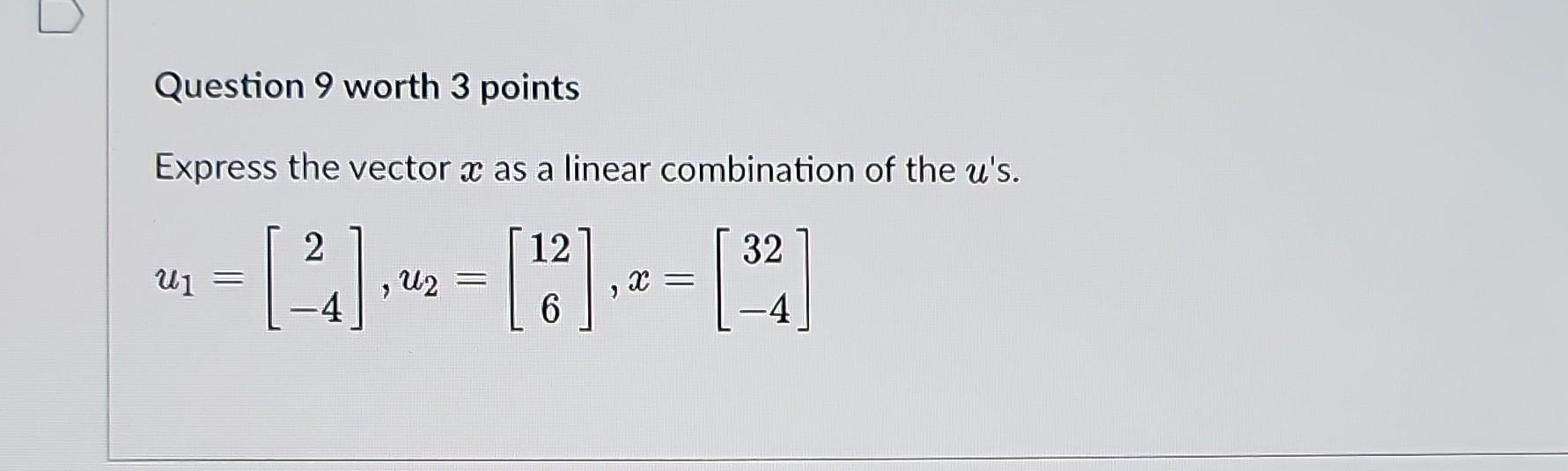 Solved Express the vector x as a linear combination of the u | Chegg.com