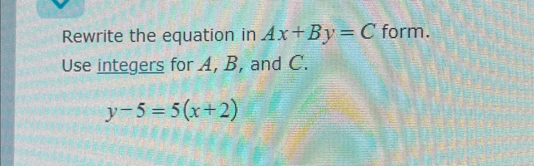 Solved Rewrite the equation in Ax+By=C ﻿form. Use integers | Chegg.com