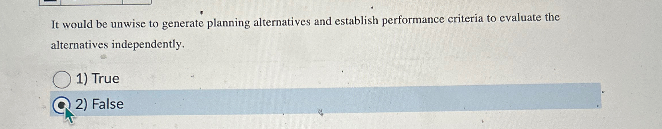 Solved It would be unwise to generate planning alternatives | Chegg.com
