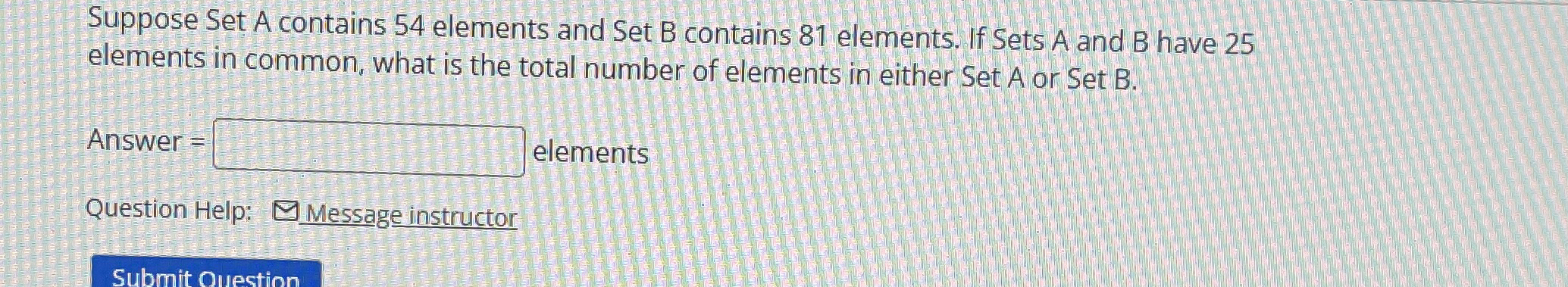 Solved Suppose Set A contains 54 ﻿elements and Set B | Chegg.com