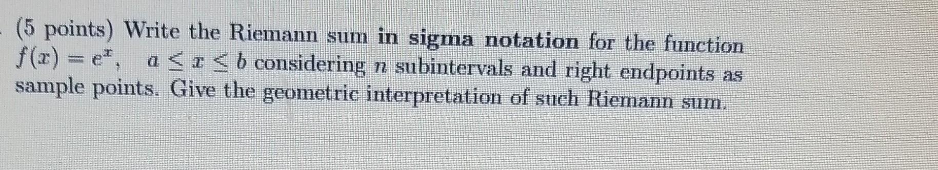 Solved (5 points) Write the Riemann sum in sigma notation | Chegg.com