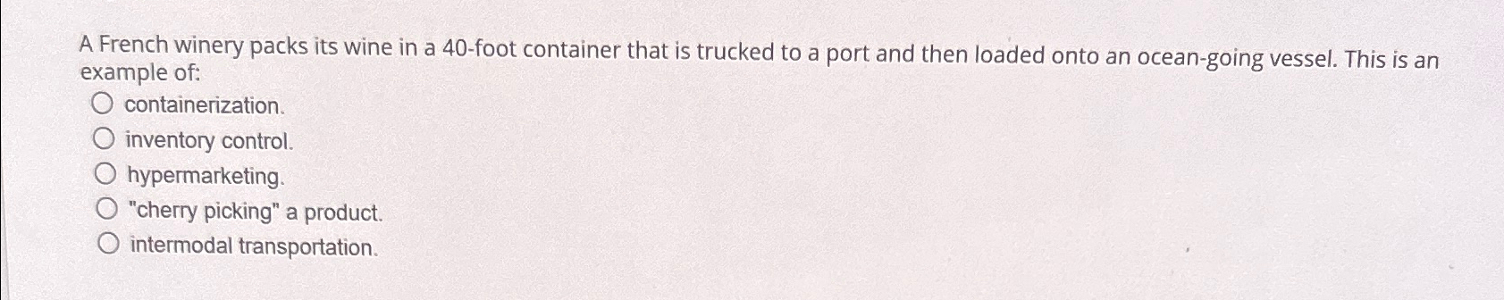 Solved A French winery packs its wine in a 40 -foot | Chegg.com