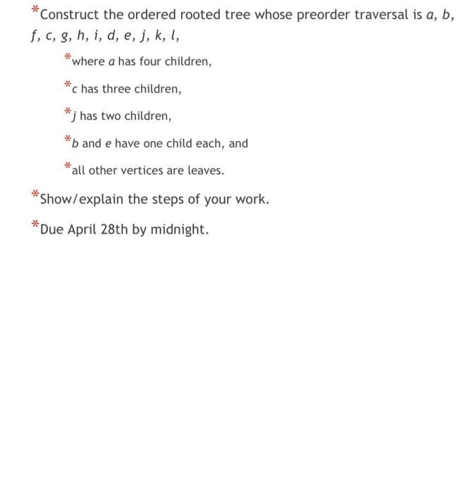 Solved * Construct the ordered rooted tree whose preorder | Chegg.com