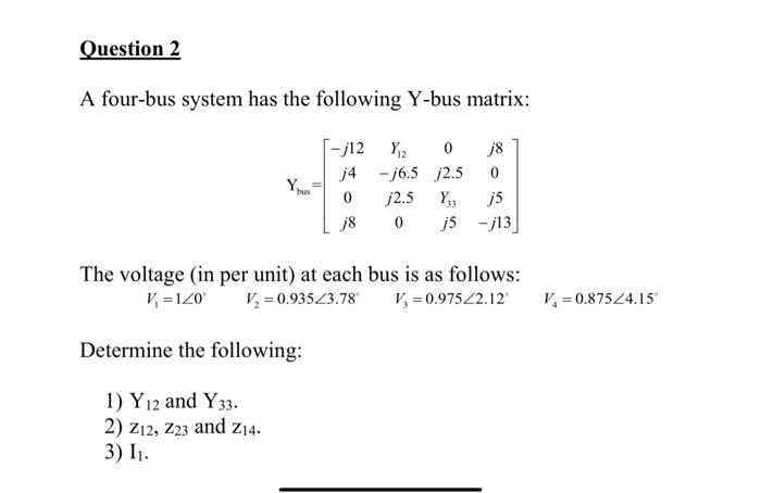 Solved A four-bus system has the following Y-bus matrix: | Chegg.com