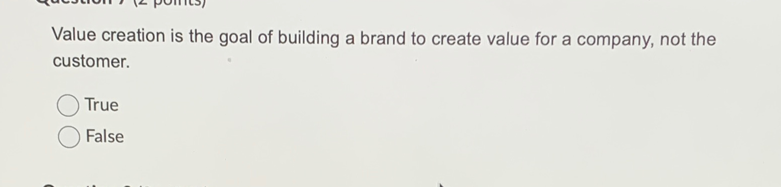 Solved Value creation is the goal of building a brand to | Chegg.com