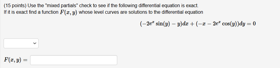 Solved (15 ﻿points) ﻿Use the "mixed partials" check to see | Chegg.com