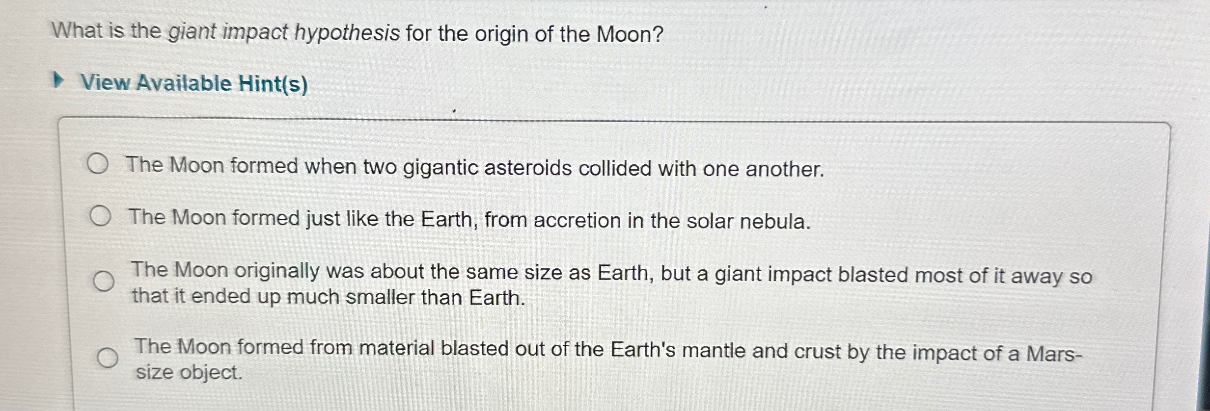 Solved What is the giant impact hypothesis for the origin of | Chegg.com
