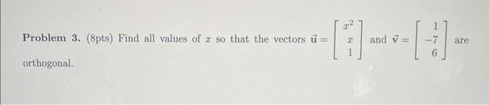 Solved Problem 3. (8pts) Find all values of x so that the | Chegg.com Solved Problem 3. (8pts) Find all values of x so that the | Chegg.com