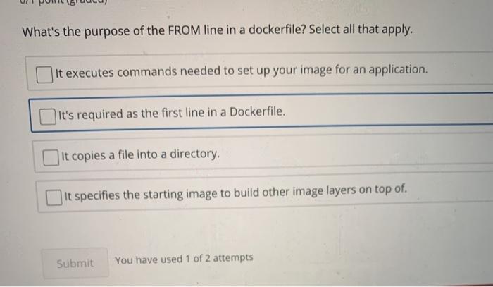 Solved What's the purpose of the FROM line in a dockerfile? | Chegg.com