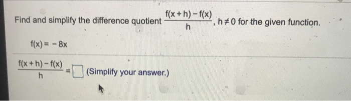 Solved f(x+h) – f(x) Find and simplify the difference | Chegg.com