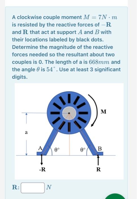 Solved A clockwise couple moment M=7N⋅m is resisted by the | Chegg.com