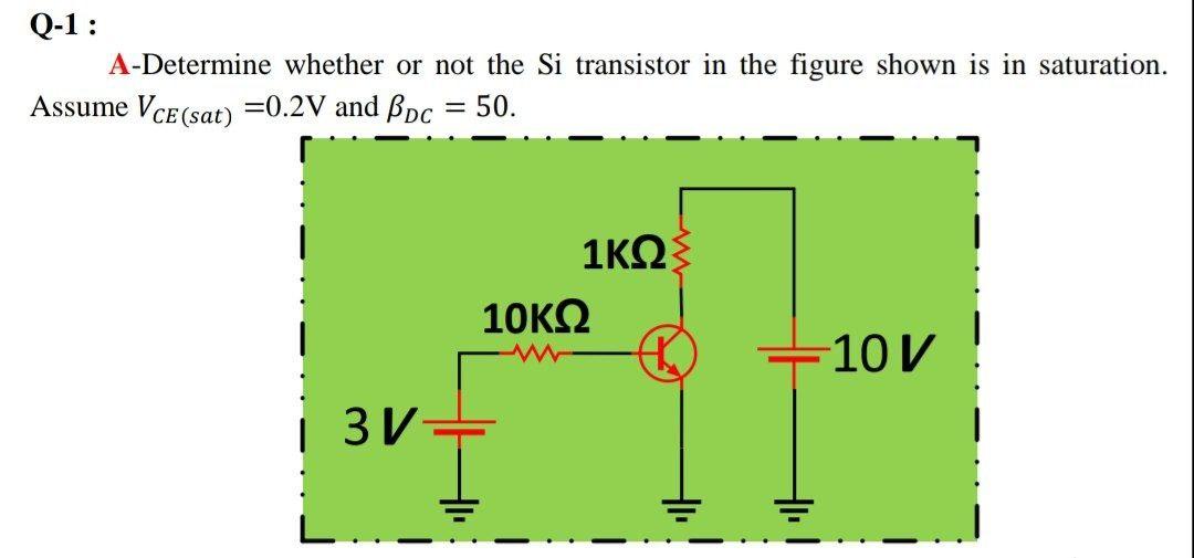 Solved Q-1 : A-Determine whether or not the Si transistor in | Chegg.com
