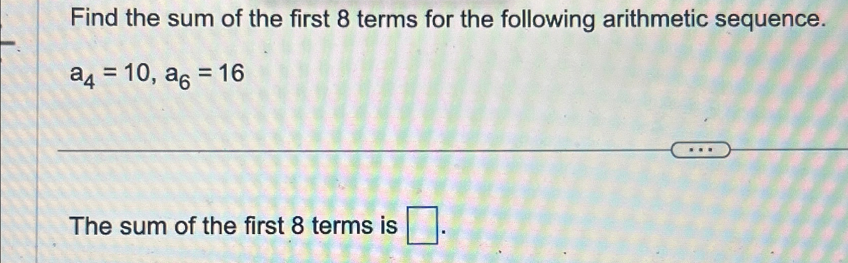 Solved Find The Sum Of The First 8 ﻿terms For The Following