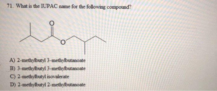 Solved 63. What is the IUPAC name for the following | Chegg.com