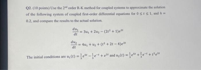 Solved Q2. (10 points) Use the 2nd order R-K method for | Chegg.com