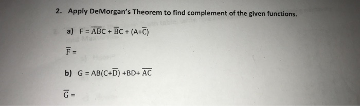 Solved 2. Apply DeMorgan's Theorem to find complement of the | Chegg.com