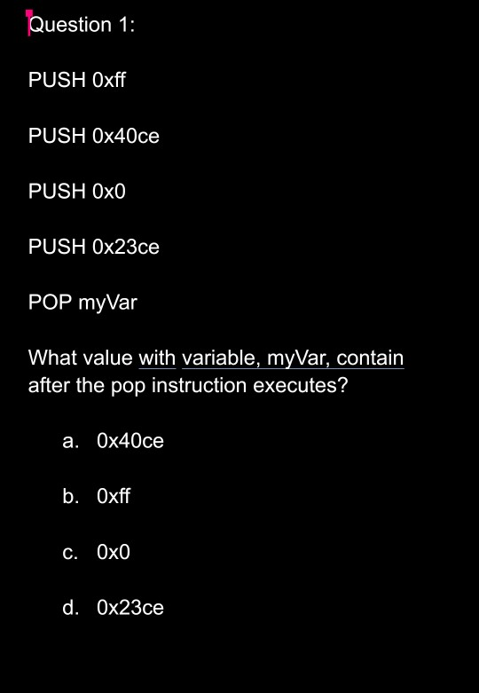 Solved Question 10: PUSH 0xff PUSH OX40ce PUSH Oxo PUSH | Chegg.com