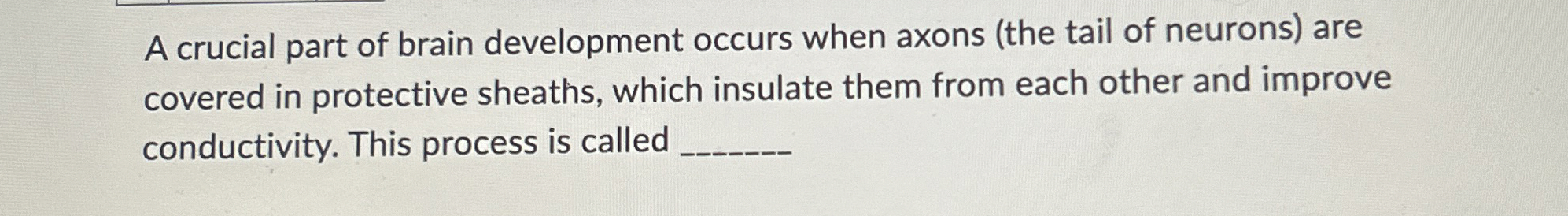Solved A crucial part of brain development occurs when axons | Chegg.com