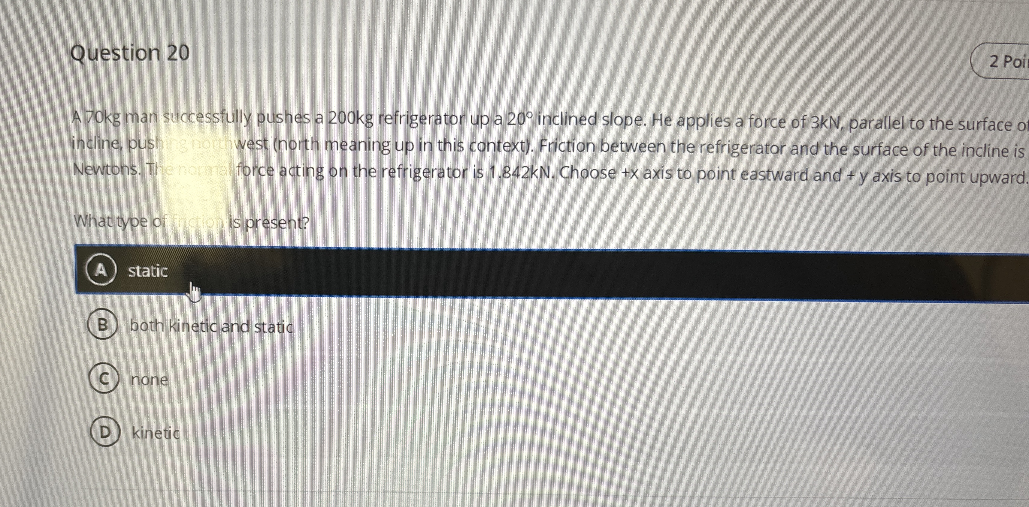 Solved Question 20A 70 ﻿kg man successfully pushes a 200 ﻿kg | Chegg.com