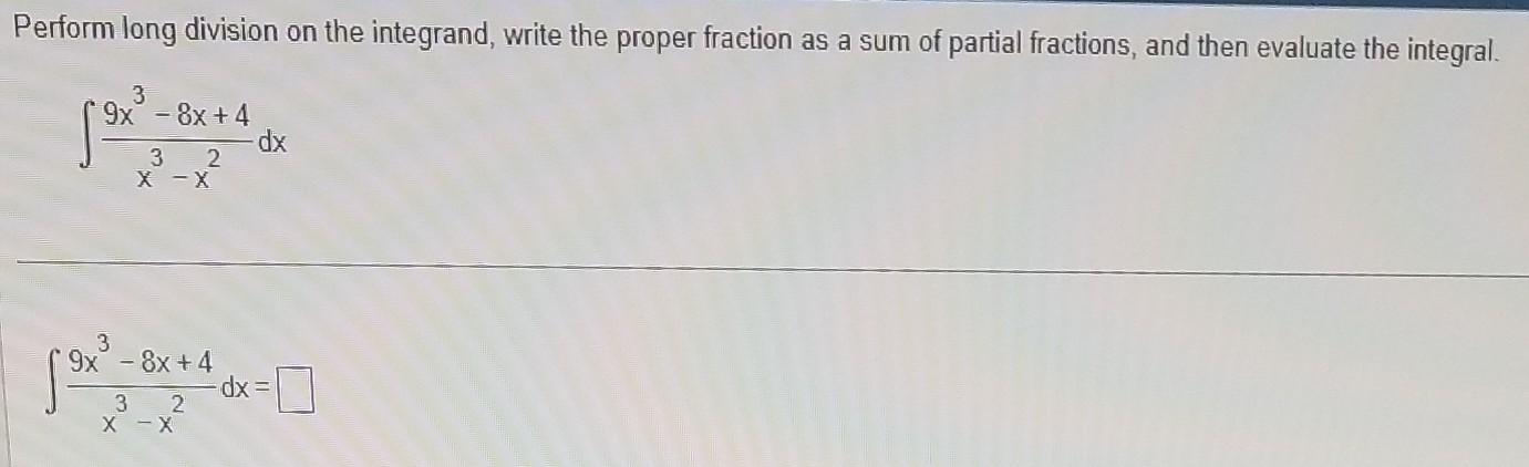 Solved Perform long division on the integrand, write the | Chegg.com