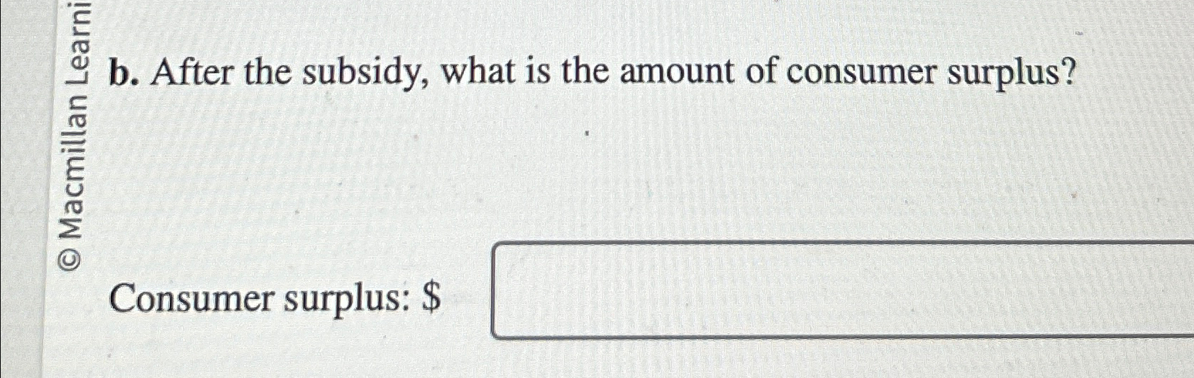 Solved b. ﻿After the subsidy, what is the amount of consumer | Chegg.com