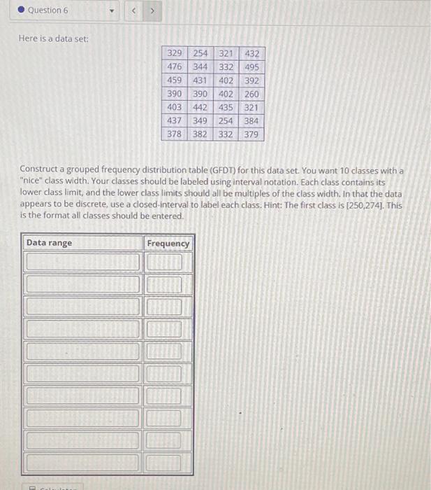 Solved Here is a data set: Construct a grouped frequency | Chegg.com