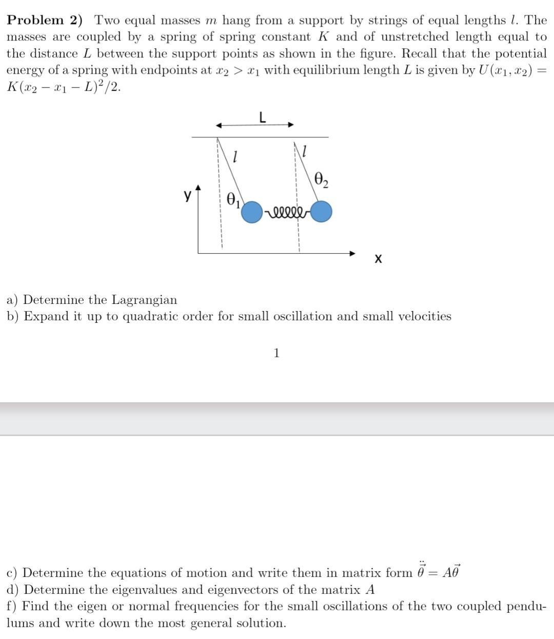 Solved Problem 2) Two equal masses m hang from a support by | Chegg.com