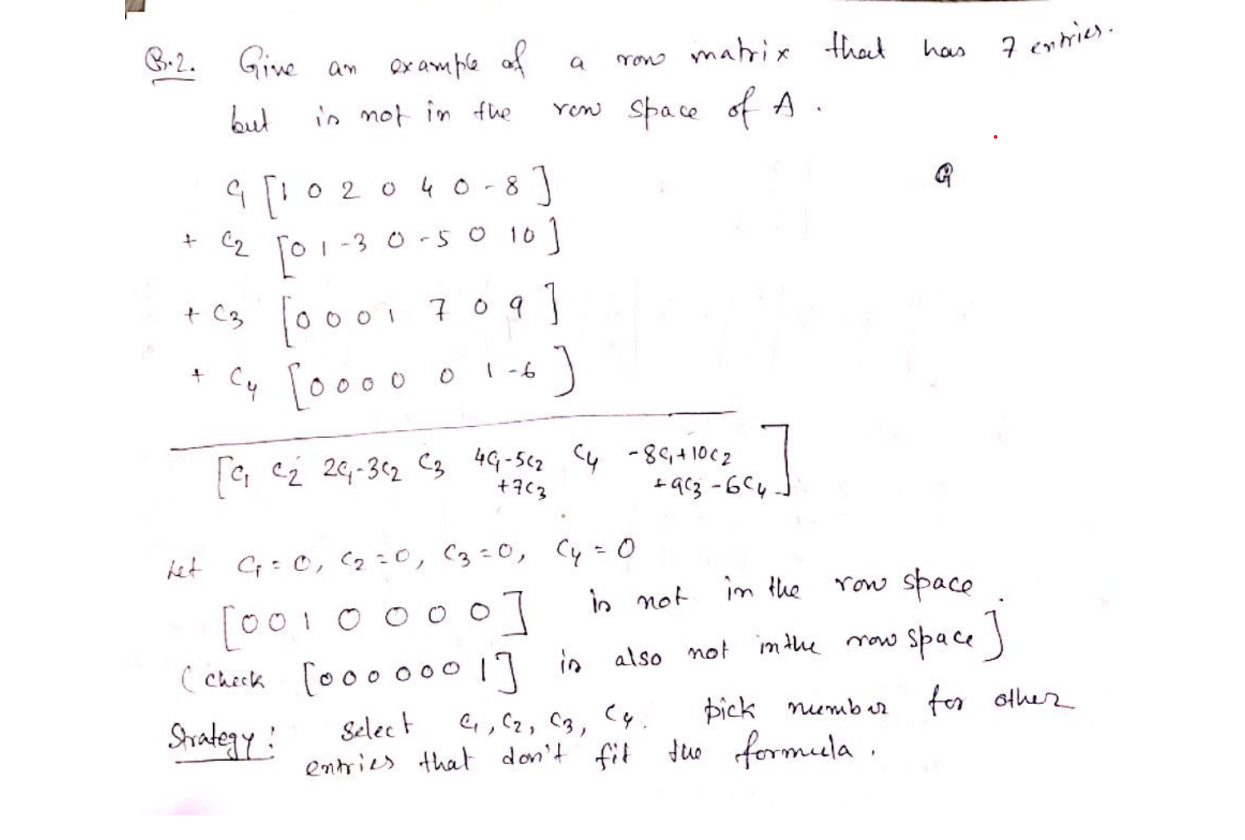 Solved Q.2. ﻿Give an example of a row matrix that has 7 | Chegg.com