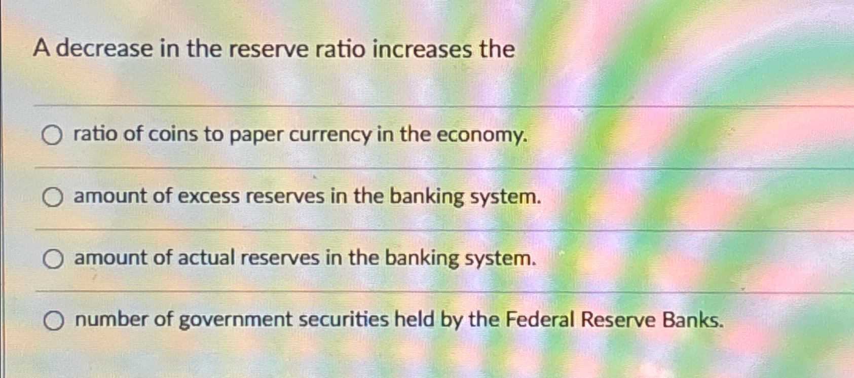 Solved A decrease in the reserve ratio increases theratio of | Chegg.com