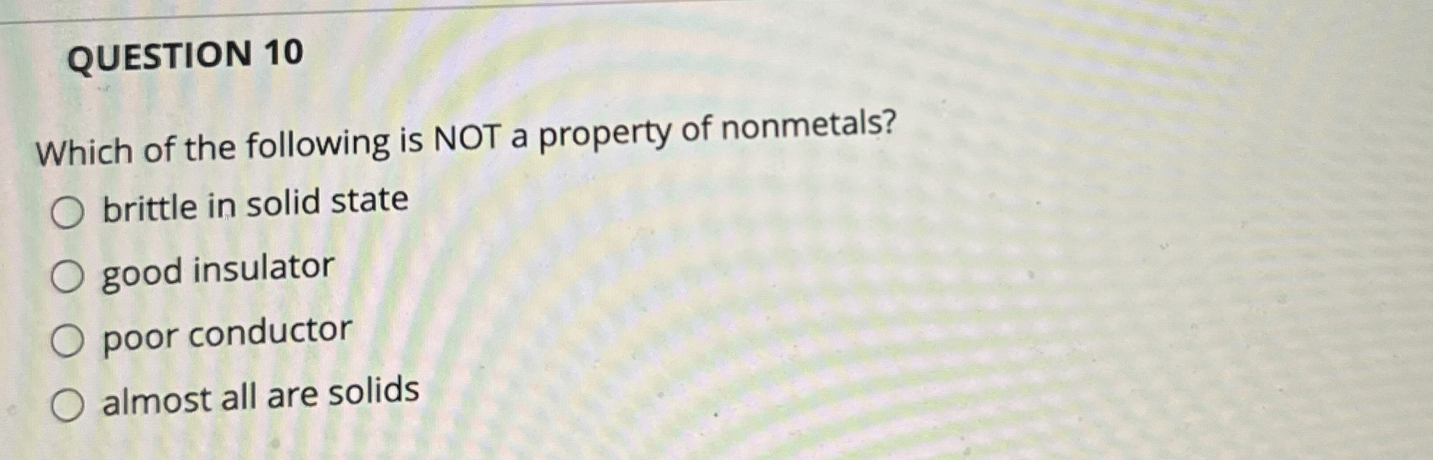 Solved QUESTION 10Which of the following is NOT a property | Chegg.com