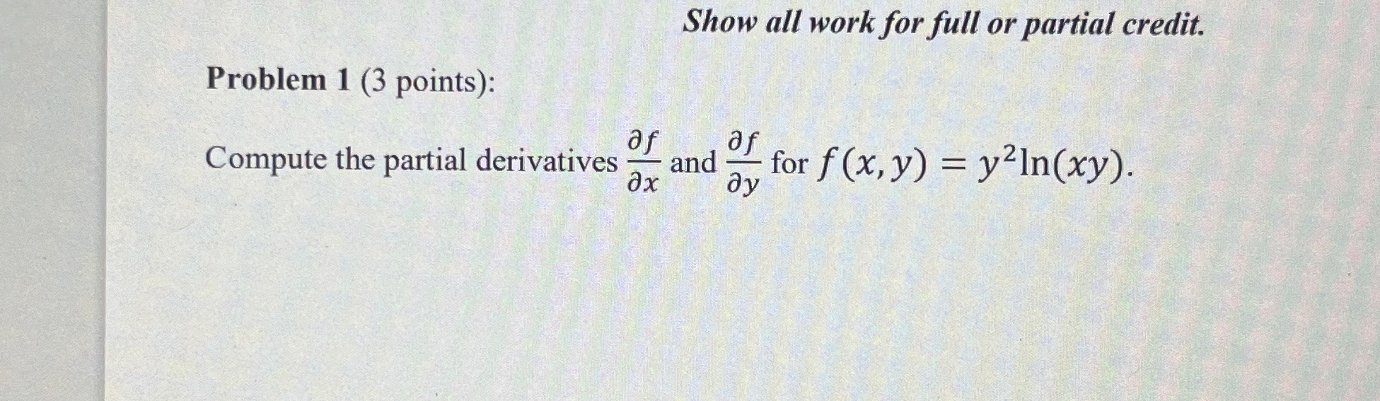 Solved Show all work for full or partial credit.Problem 1 (3 | Chegg.com