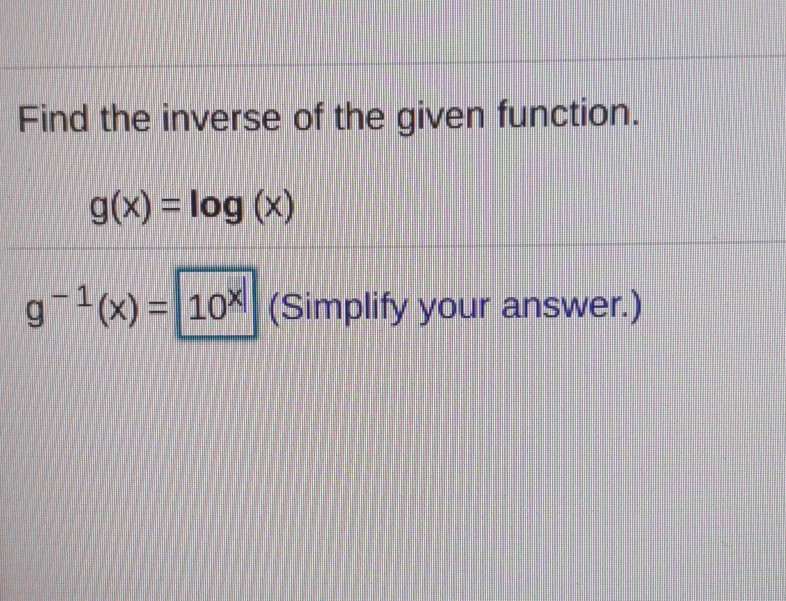 Solved Find the inverse of the given function. g(x) = log | Chegg.com