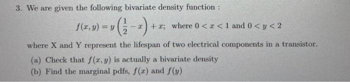 Solved 3 We Are Given The Following Bivariate Density