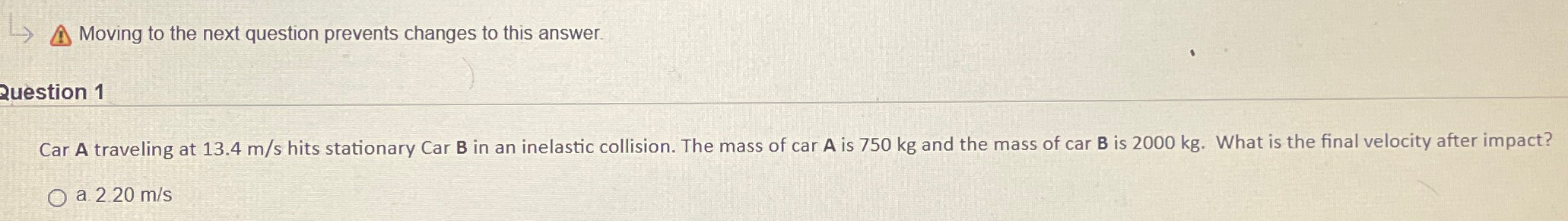 Solved Car A traveling at 13.4ms ﻿hits stationary Car B in | Chegg.com