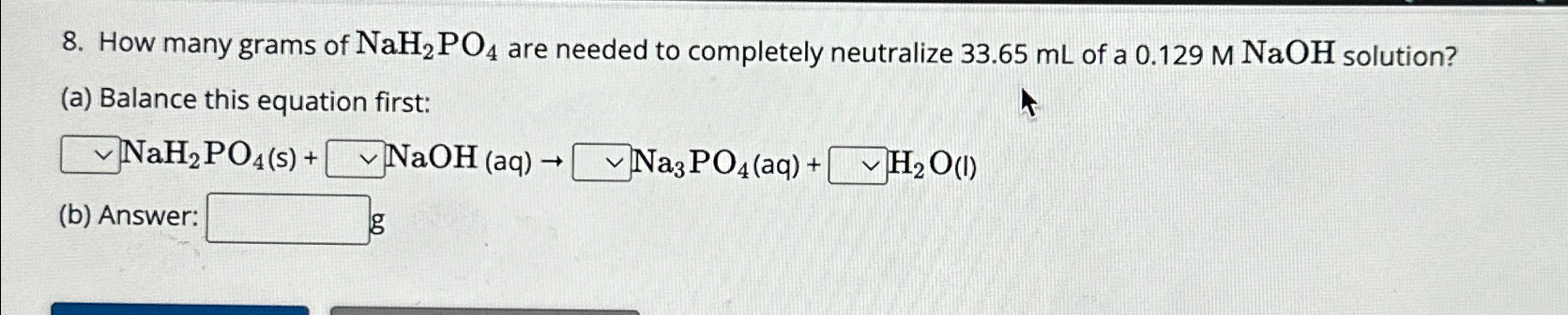 Solved How many grams of NaH2PO4 ﻿are needed to completely | Chegg.com