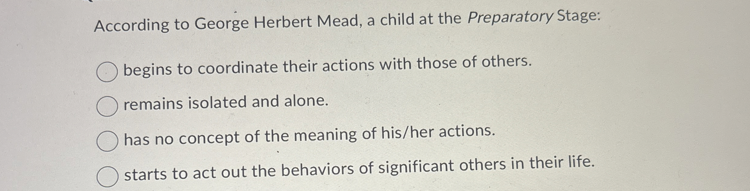 Solved According to George Herbert Mead, a child at the | Chegg.com