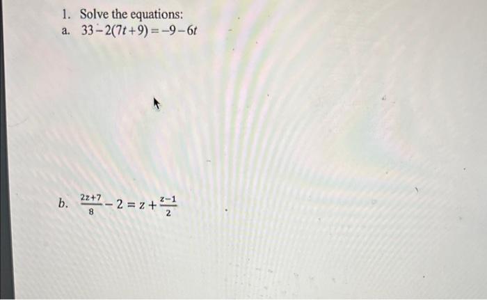 Solved 1. Solve the equations: a. 33−2(7t+9)=−9−6t | Chegg.com