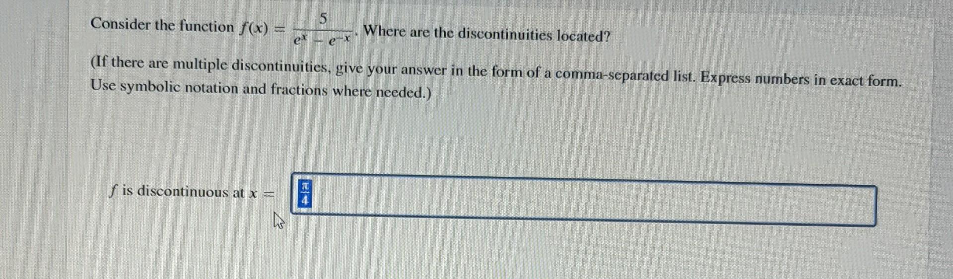 Solved Consider the function f(x)=ex−e−x5. Where are the | Chegg.com